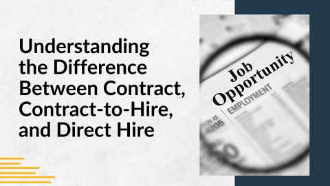 Understanding the Difference Between Contract, Contract-to-Hire, and Direct Hire